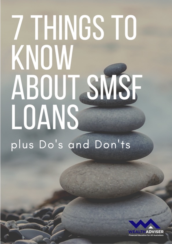 wealth-adviser-7-Things-to-know-about-SMSF-Loans-plus-Dos-and-Donts ...